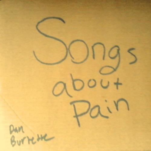 Dan Burnette - Songs about Pain Lyrics and Tracklist | Genius